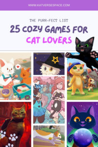 The Purr-fect List - 25 Cozy Games for Cat Lovers - Katverse Space